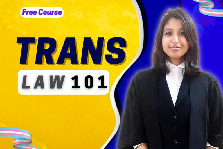 Transgender Law 101 : Your Rights and Legal Protections - Transgender India